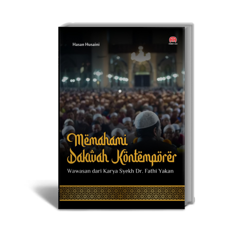 Memahami Dakwah Kontemporer : Wawasan dari Karya Syekh Dr. Fathi Yakan ...