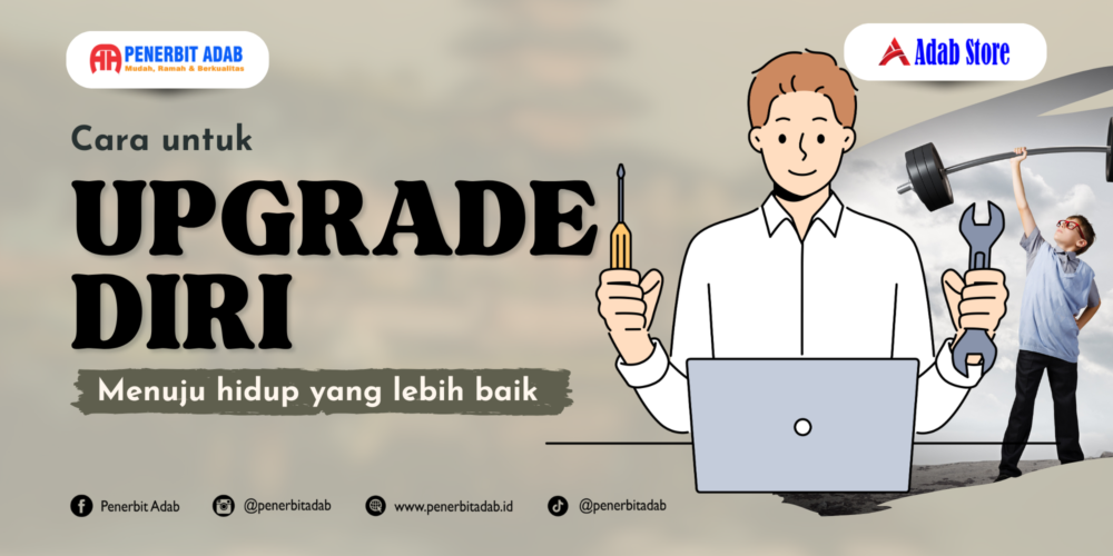 Cara UPGRADE DIRI untuk hidup yang lebih baik | Penerbit Adab