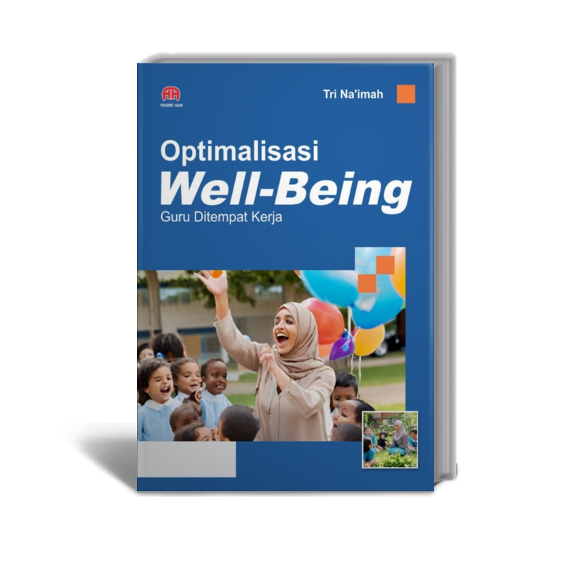 Optimalisasi Well-Being Guru Ditempat Kerja | Penerbit Adab