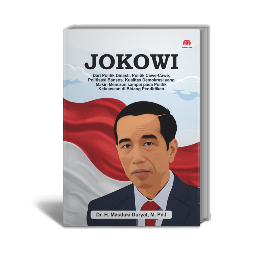 JOKOWI;Dari Politik Dinasti, Politik Cawe-Cawe, Politisasi Bansos ...