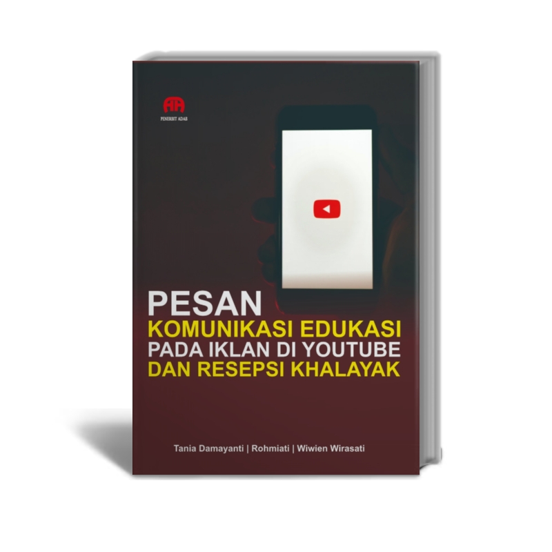 Pesan Komunikasi Edukasi pada Iklan di Youtube dan Resepsi Khalayak ...