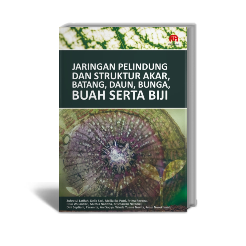 JARINGAN PELINDUNG DAN STRUKTUR AKAR, BATANG, DAUN, BUNGA, BUAH SERTA ...