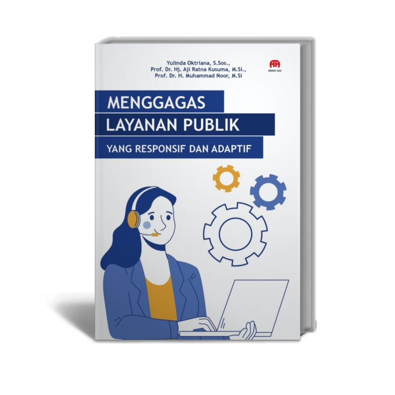 Menggagas Layanan Publik yang Responsif dan Adaptif | Penerbit Adab