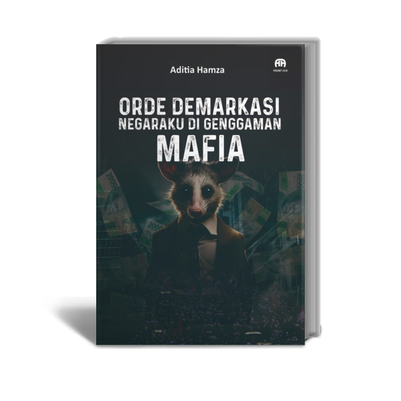 Orde Demarkasi : Negaraku di genggaman Mafia | Penerbit Adab