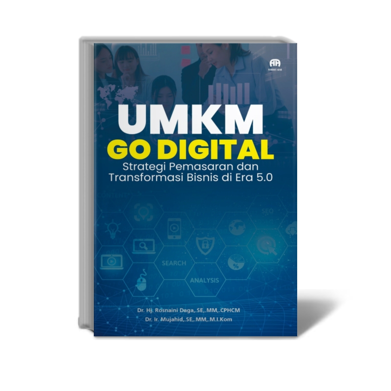 UMKM Go Digital: Strategi Pemasaran dan Transformasi Bisnis di Era 5.0 ...
