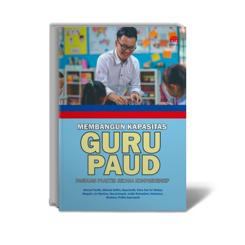 Membangun Kapasitas Guru PAUD Panduan Praktis Secara Komprehensif ...